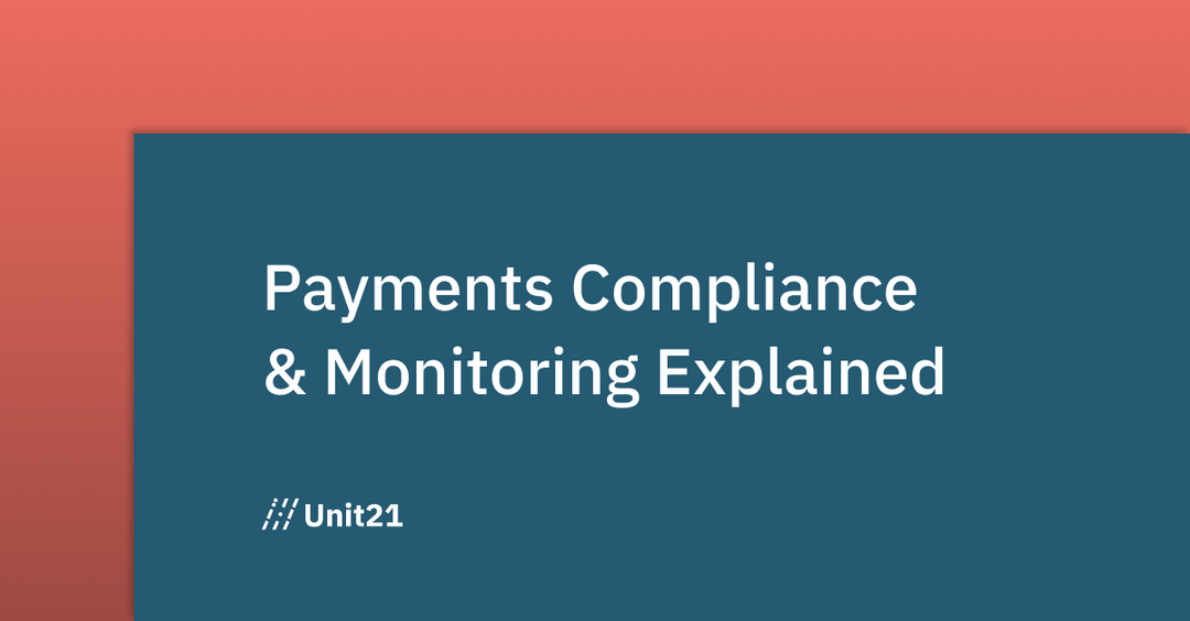 Payments Compliance & Monitoring Explained - Blog | Unit21